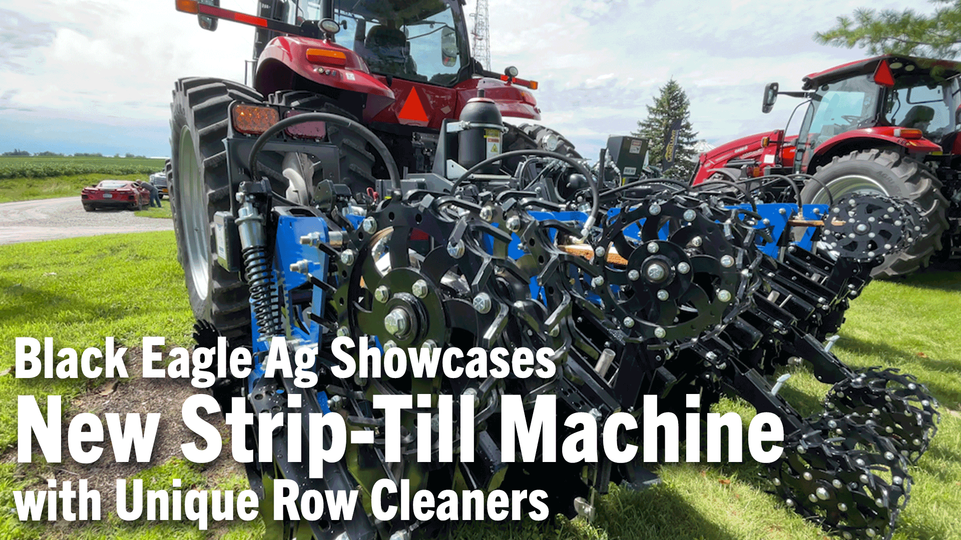 [Video] Black Eagle Ag Showcases New Strip Till Machine with Unique Row ...